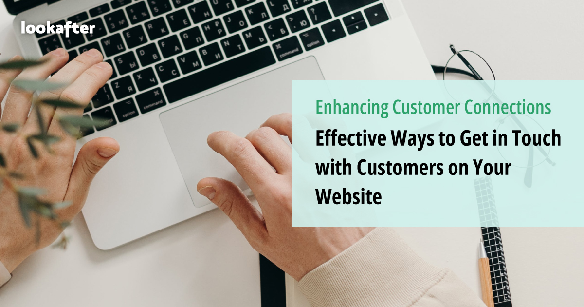 Effective Ways to Get in Touch with Customers on Your Website