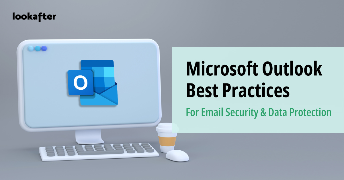 Microsoft Outlook Best Practices for Email Security & Data Protection