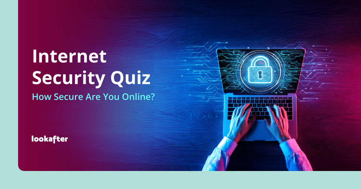 Internet Security Quiz: How Secure Are You Online?