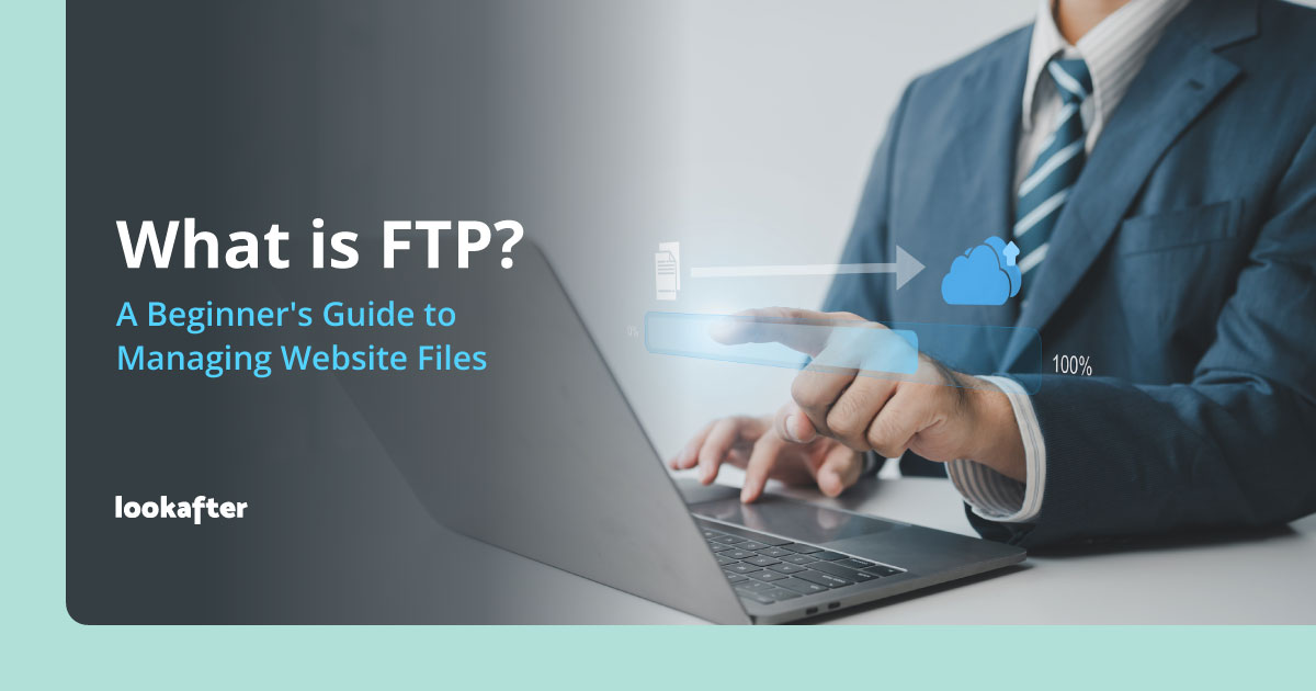 What is FTP? A Beginner's Guide to Managing Website Files